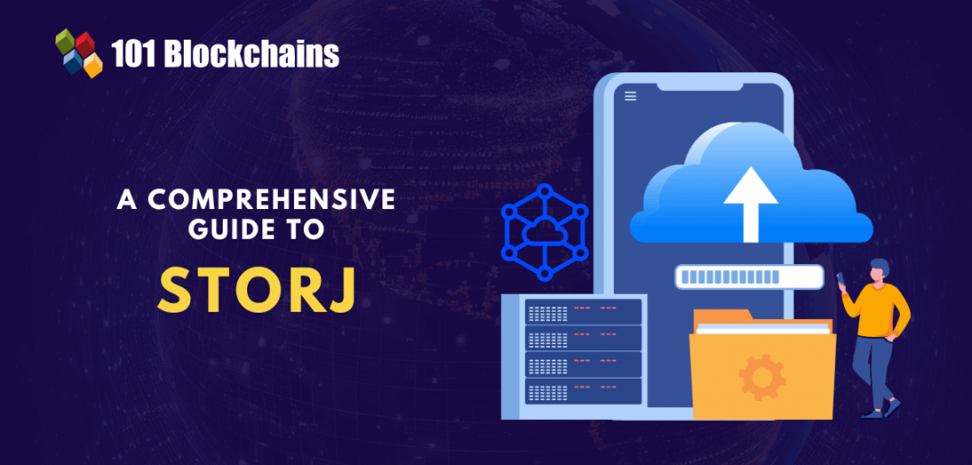 Know Everything About Storj and Its Features - 101 Blockchains