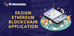 How to Design an Ethereum Blockchain Application?