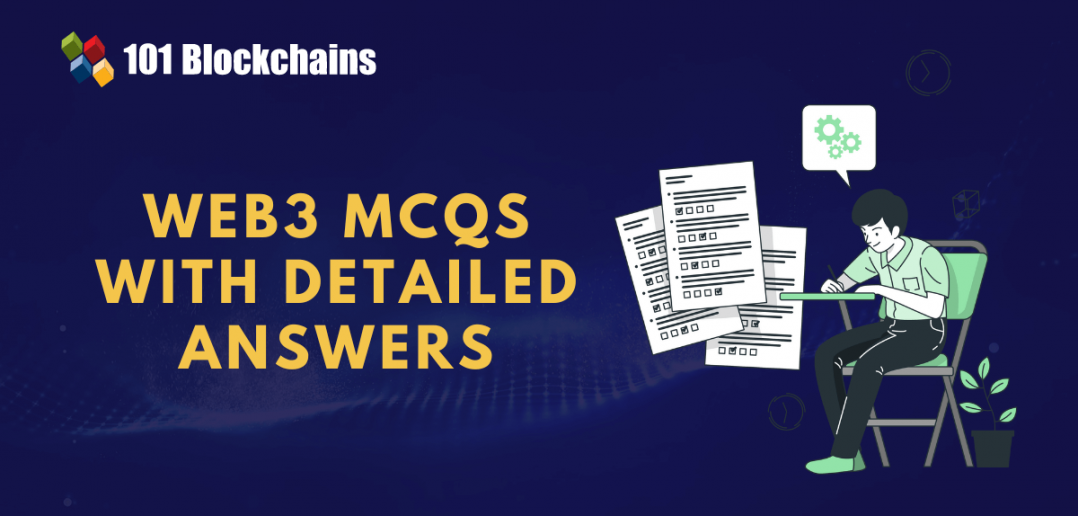 Web3 Multiple-Choice Questions (MCQs) with Detailed Answers - 101 Blockchains