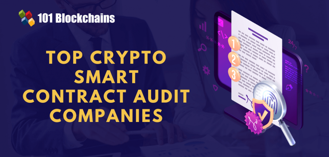 Top 5 Crypto Smart Contract Audit Companies - 101 Blockchains