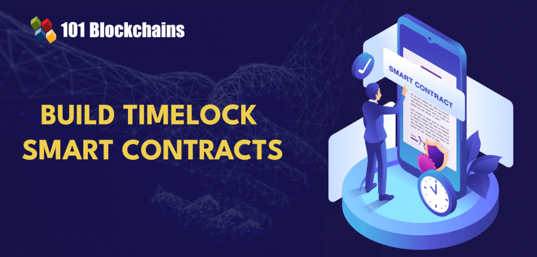 How to Build Timelock Smart Contracts? - 101 Blockchains
