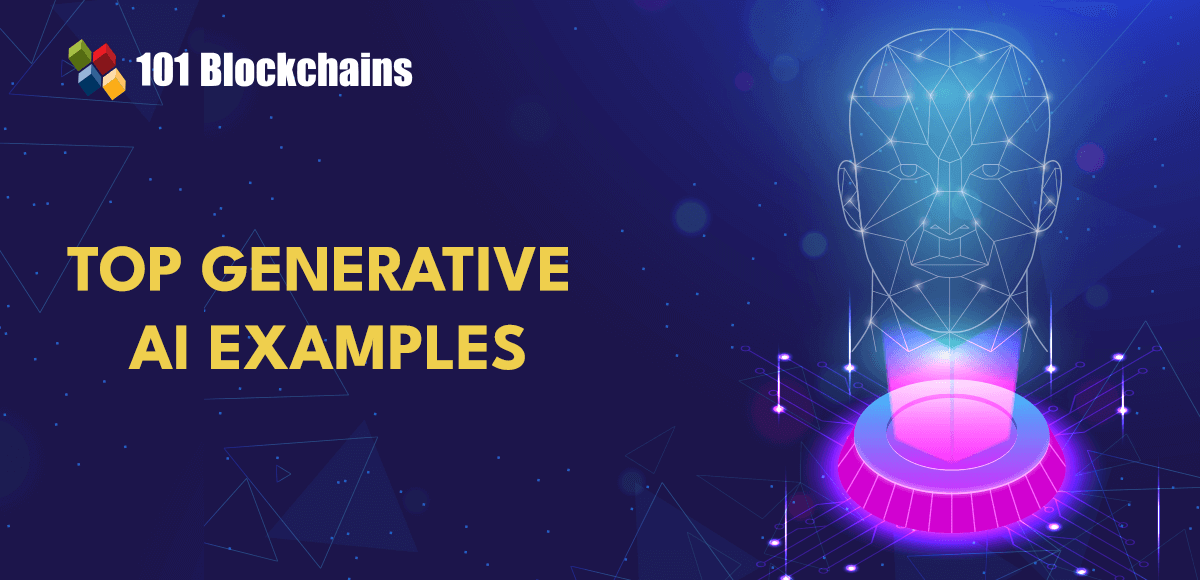 Top 10 Generative AI Examples 101 Blockchains Top 10 Generative AI Examples 101 Blockchains