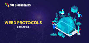 A Detailed Guide to Web3 Protocols - 101 Blockchains