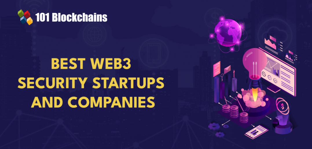 10 Top Web3 Security Startups and Companies - 101 Blockchains