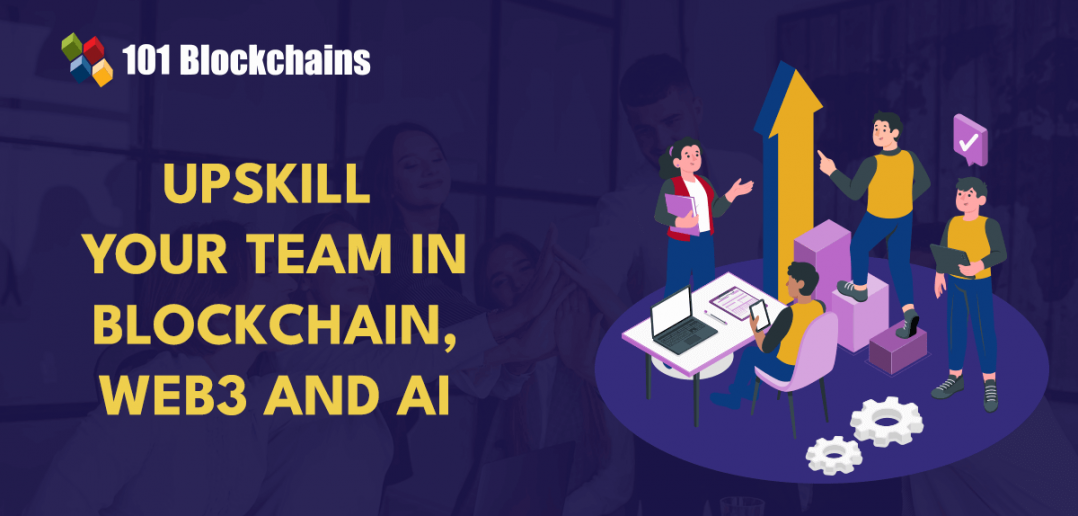 Upskill Your Team In Blockchain Web3 And Ai 101 Blockchains
