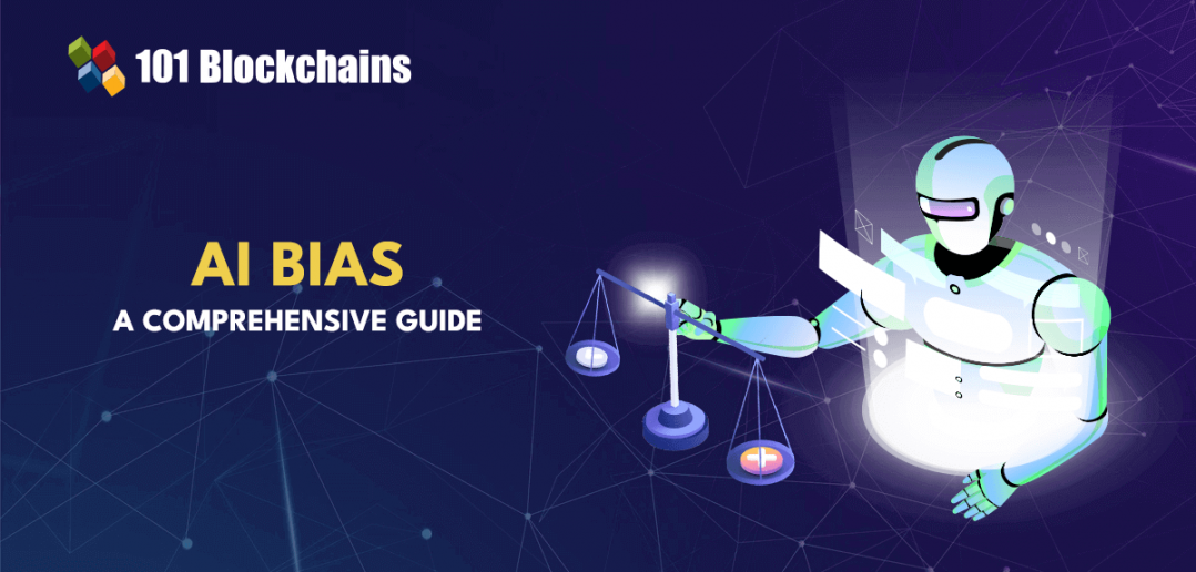 What Is AI Bias and How to Avoid It? - 101 Blockchains