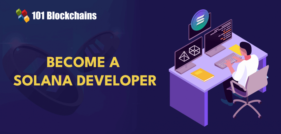 How to Become a Solana Developer? - 101 Blockchains