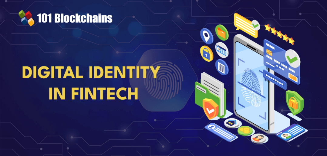 The Evolution of Digital Identity in FinTech - 101 Blockchains