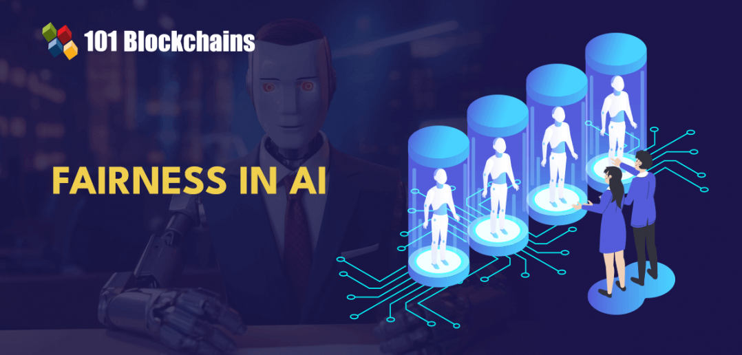 The Importance of Fairness In AI - 101 Blockchains