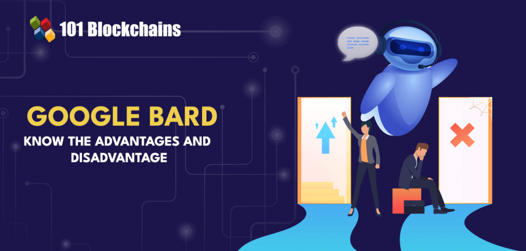 The Advantages and Disadvantages of Google Bard - 101 Blockchains