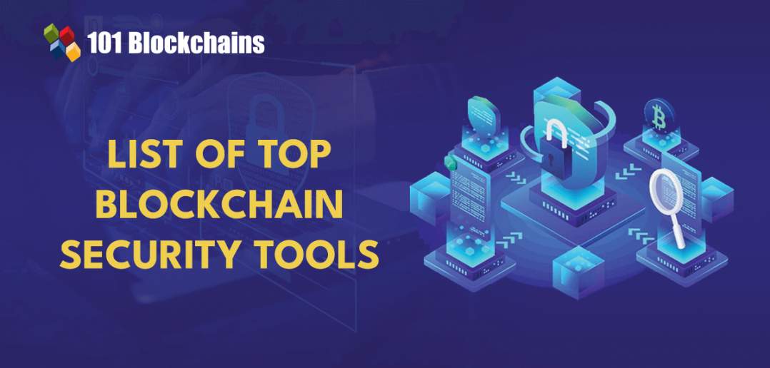 A Comprehensive List Of Blockchain Security Tools - 101 Blockchains