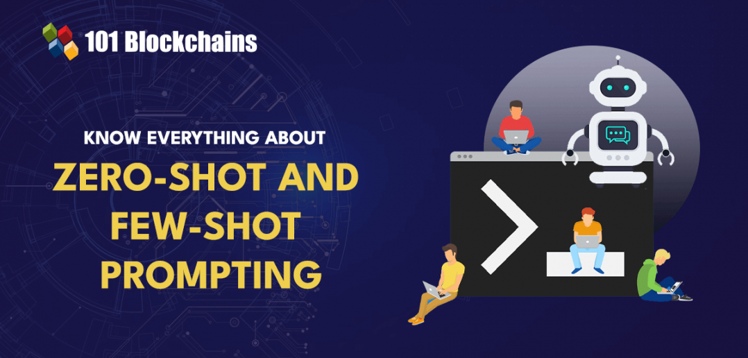 What Are Zero-Shot Prompting and Few-Shot Prompting? - 101 Blockchains