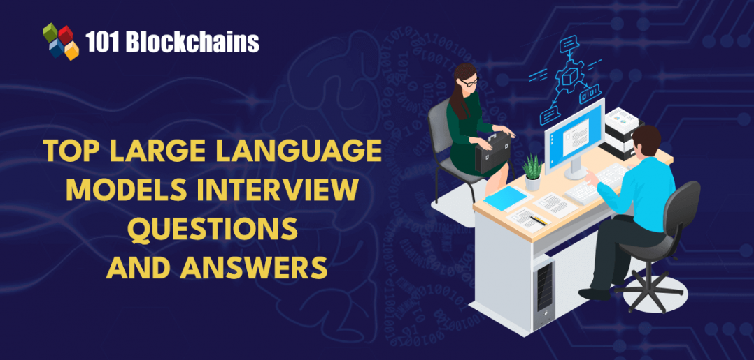 Top 20 Large Language Models (LLMs) Interview Questions And Answers