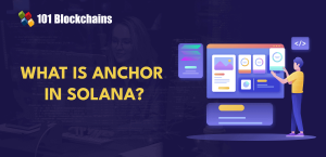 Solana Tutorial: An Introduction to Anchor - 101 Blockchains