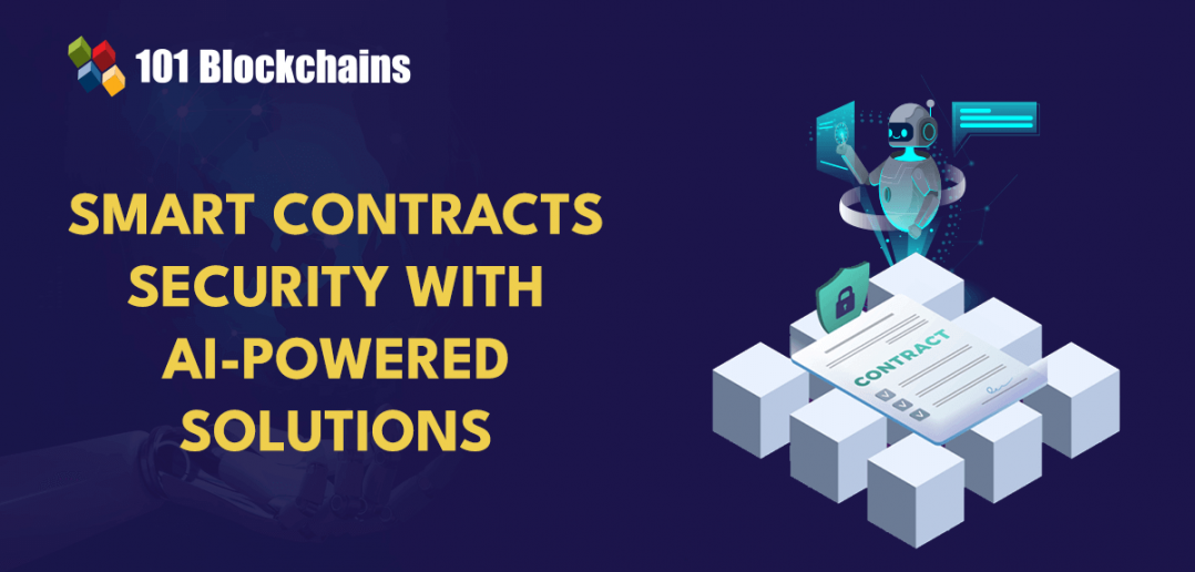Enhancing Security in Smart Contracts with AI-Powered Solutions - 101 Blockchains