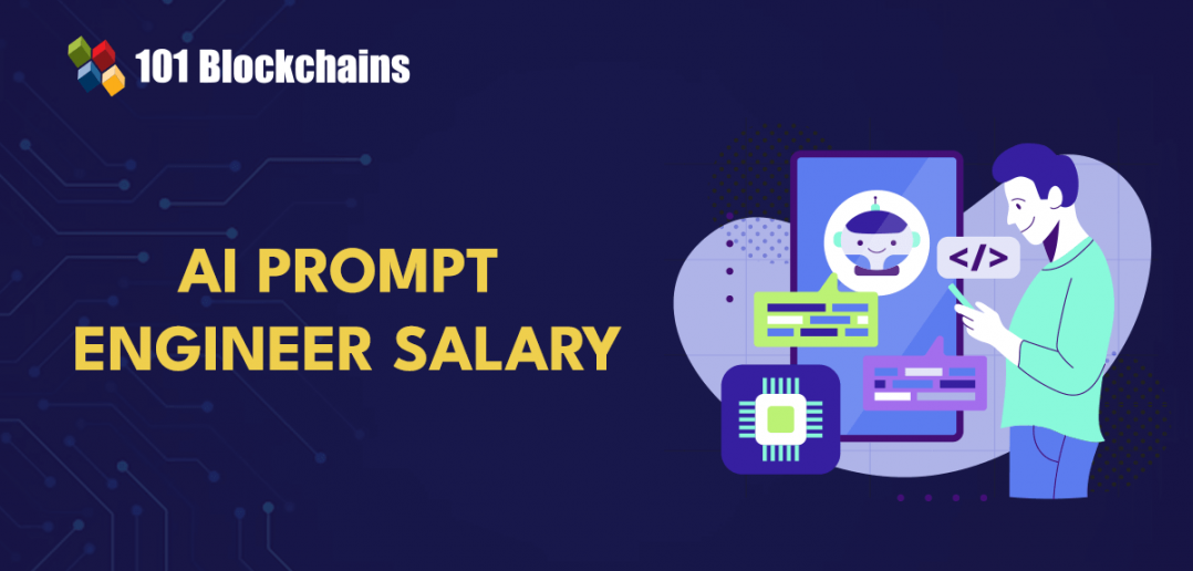 What is the Salary of an AI Prompt Engineer? - 101 Blockchains