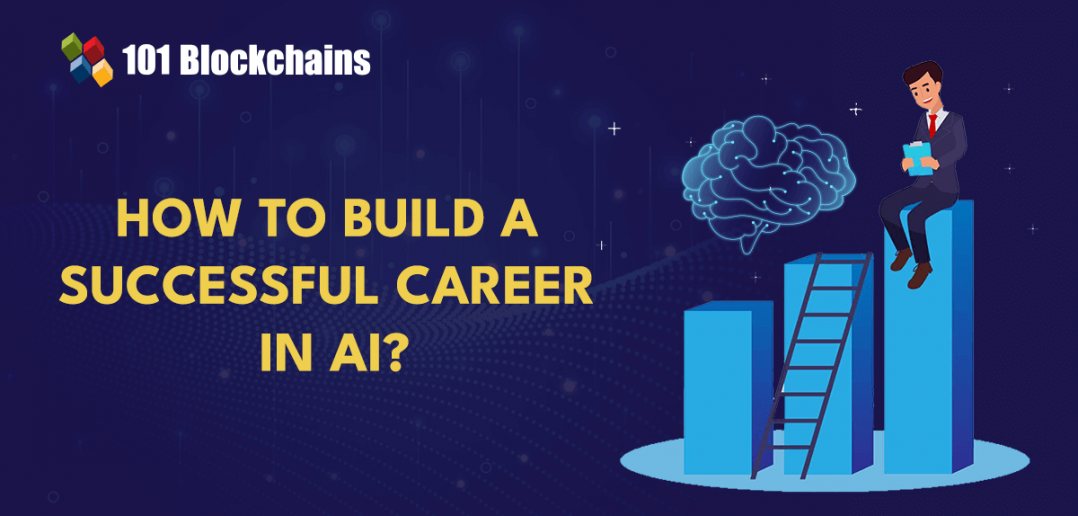 Building a Career in AI: Essential Skills and Pathways to Success