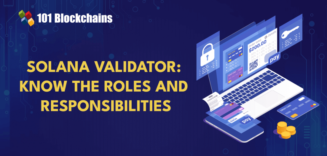The Roles and Responsibilities of a Solana Validator - 101 Blockchains