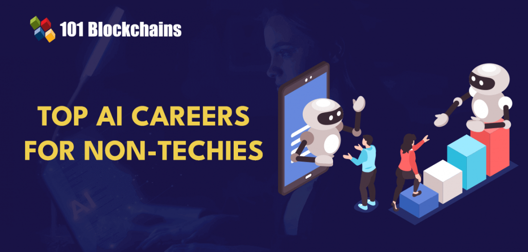 Top 10 AI Careers For Non-Techies - 101 Blockchains