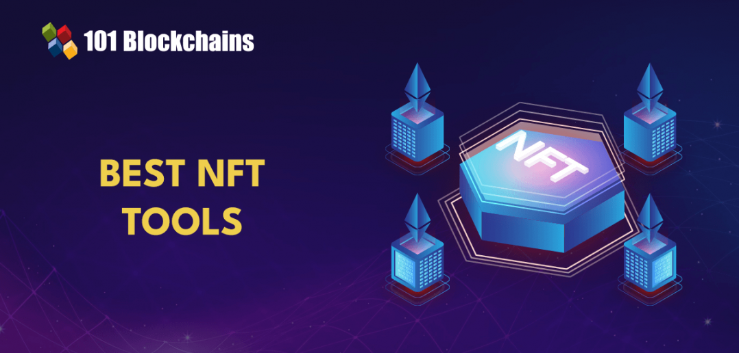 Best Non-Fungible Token (NFT) Tools - 101 Blockchains