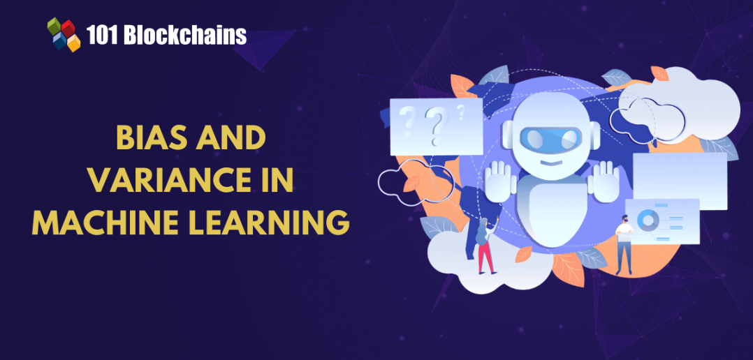 What are Bias and Variance in Machine Learning? - 101 Blockchains