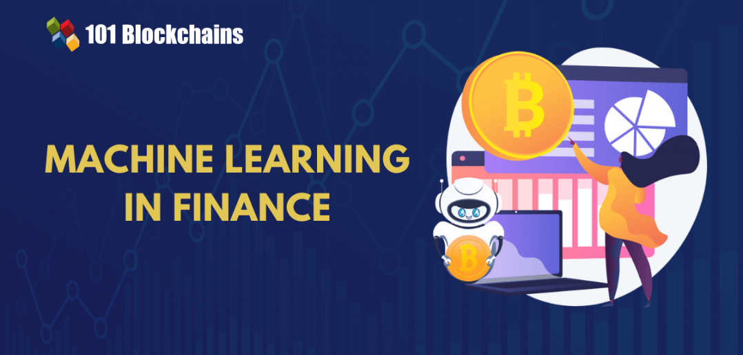 Use Cases of Machine Learning in Finance - 101 Blockchains