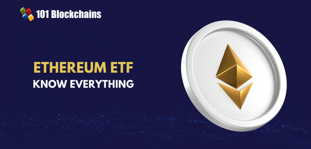 Know Everything About Ethereum ETF - 101 Blockchains