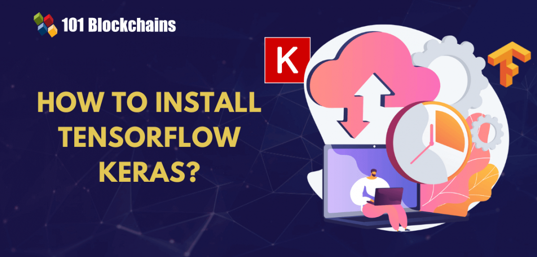 Steps to Install TensorFlow Keras - 101 Blockchains