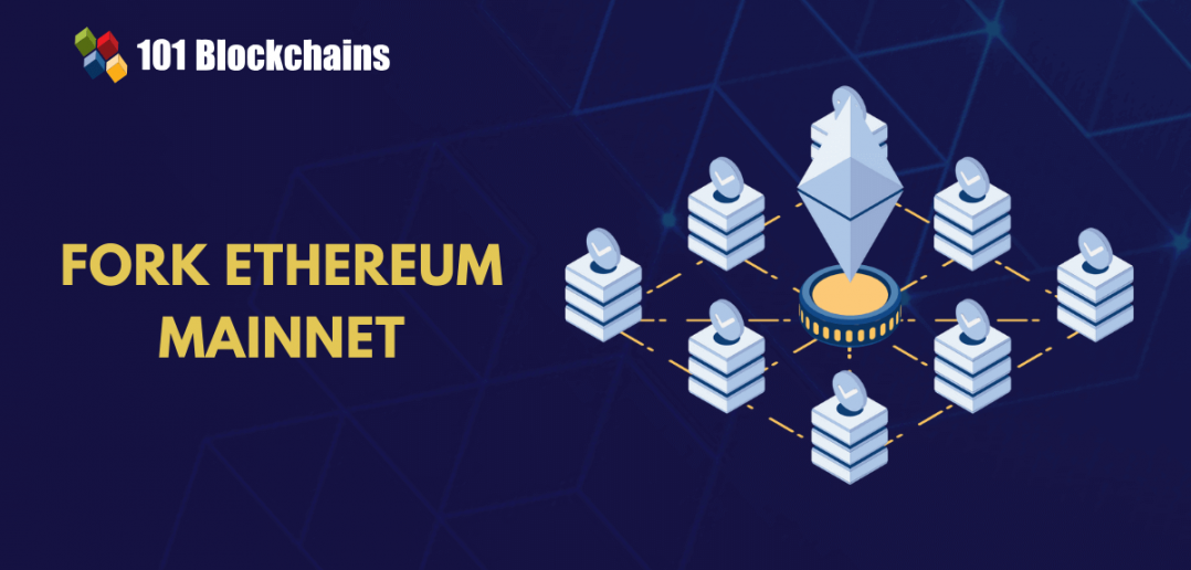 How to Fork Ethereum Mainnet? - 101 Blockchains