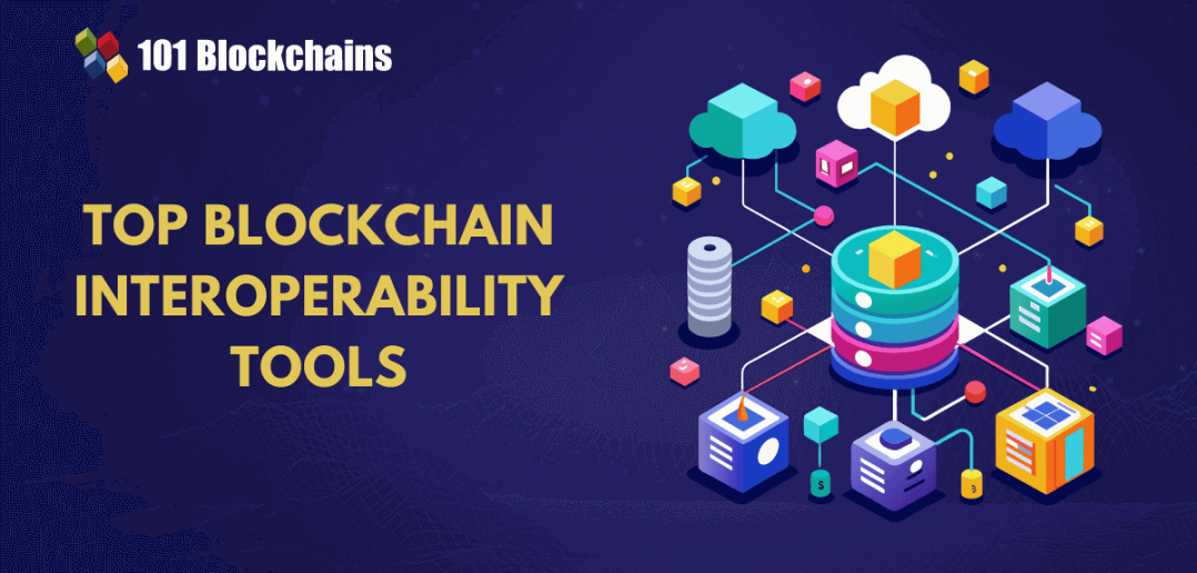 10 Best Blockchain Interoperability Tools - 101 Blockchains