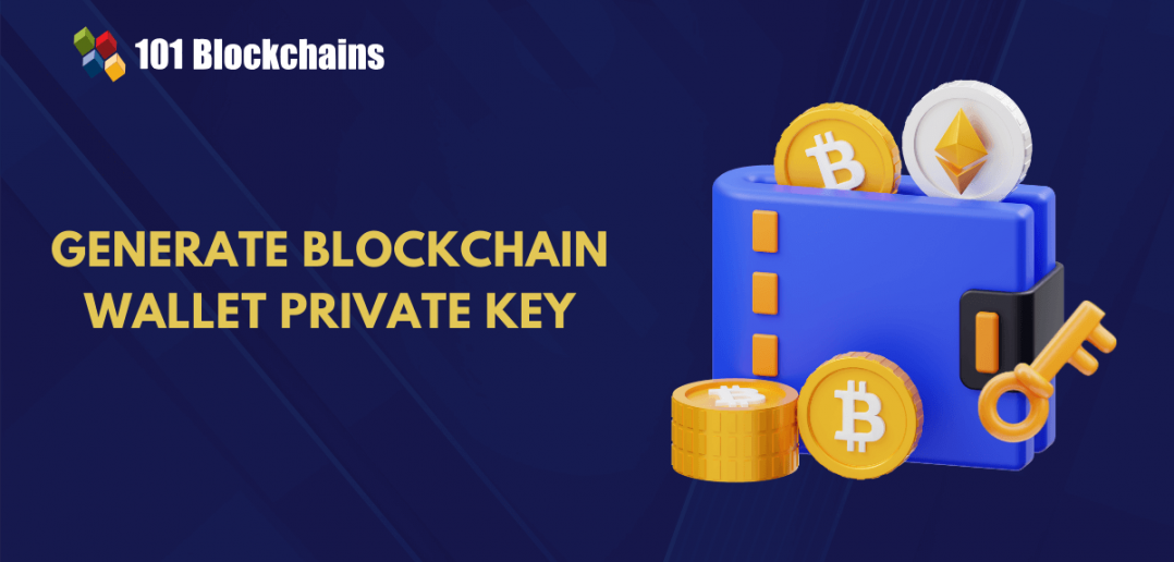 How to Generate a Blockchain Wallet Private Key? - 101 Blockchains