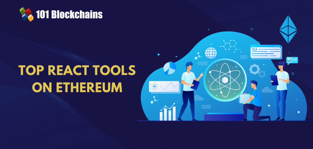 List of 6 React Tools on Ethereum - 101 Blockchains List of 6 React Tools on Ethereum - 101 Blockchains