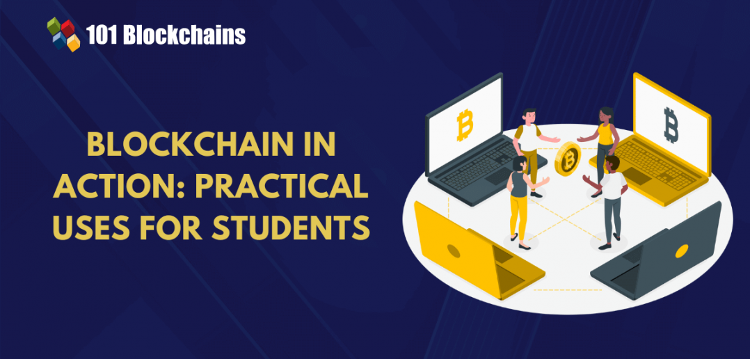 Real-World Blockchain Applications for University Students - 101 ...