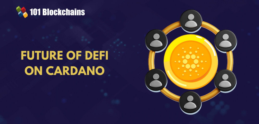 The Future of Decentralized Finance (DeFi) on Cardano - 101 Blockchains