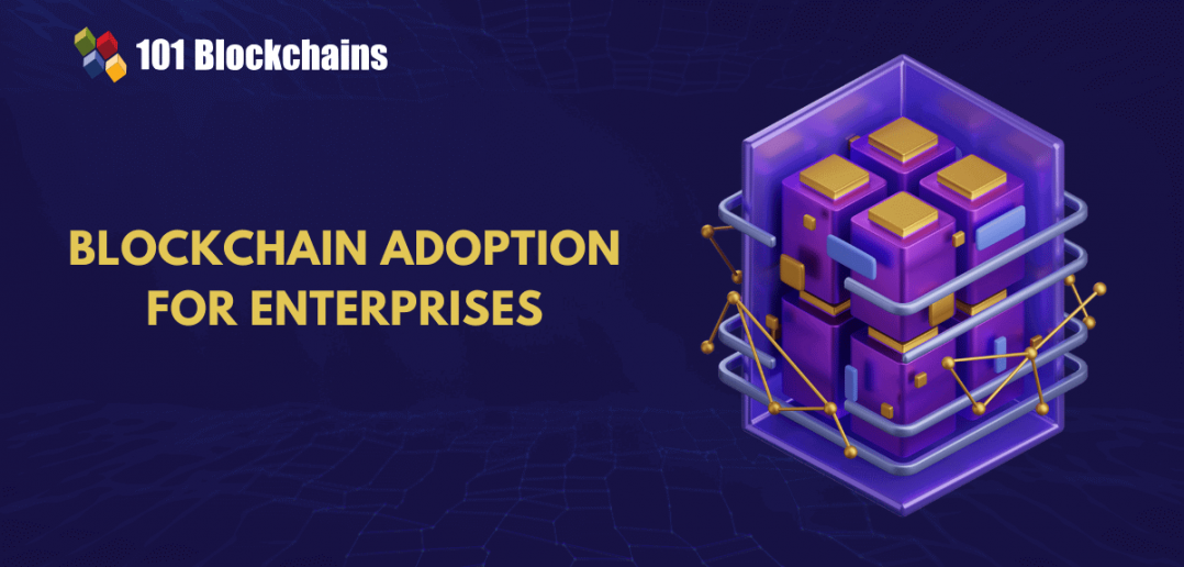 Why Are Enterprises Adopting Blockchain Solutions in 2025? - 101 Blockchains