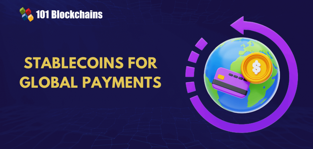 How Stablecoins Are Revolutionizing Global Payments? - 101 Blockchains