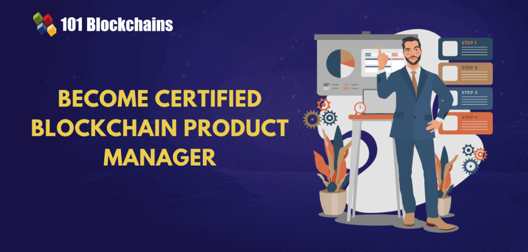 How to Become a Certified Blockchain Product Manager? - 101 Blockchains